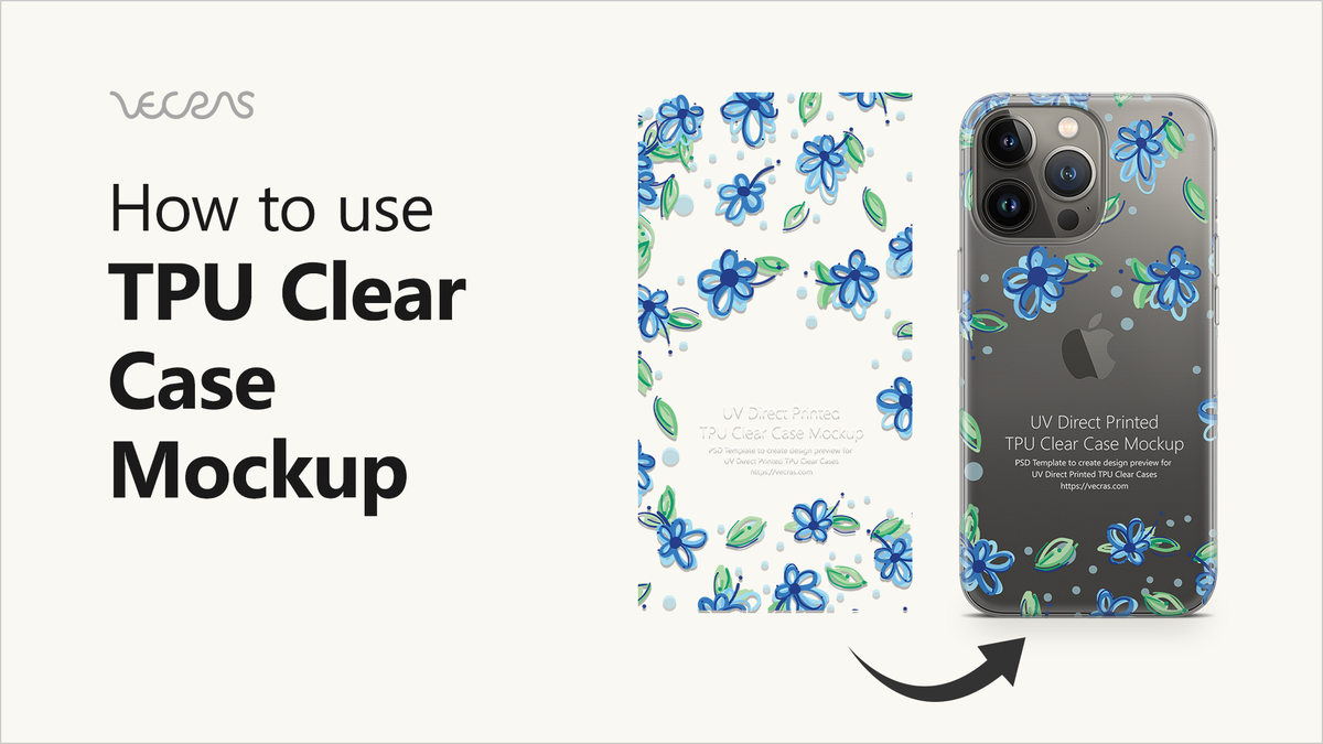 Customize UV Direct Printed TPU Clear Case SmartPSD Mockup — VecRas